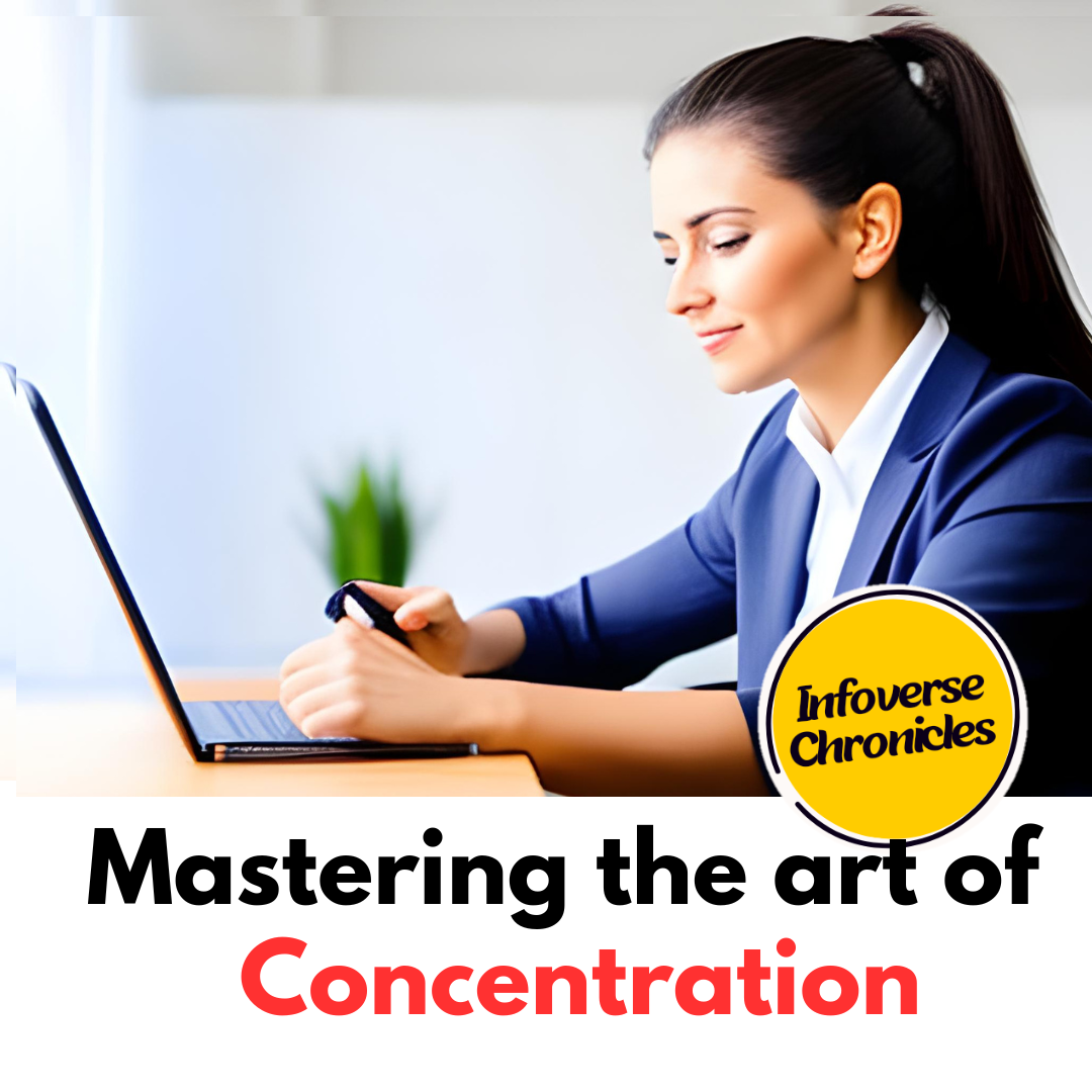 master the art of concentration - Infoverse Chronicles